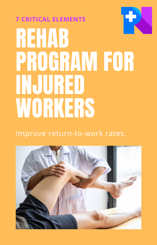 Critical Elements of an Effective Rehab Program for Injured Workers